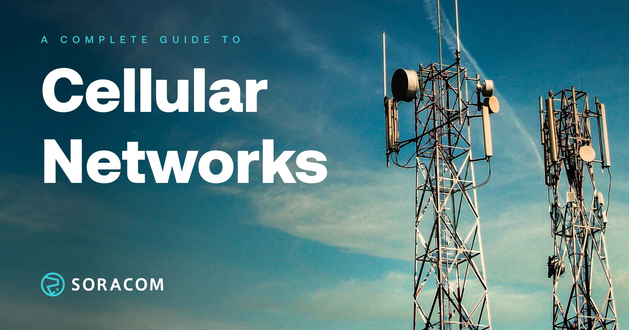 Cellular Networks | A Complete Guide to Cellular Mobile Networks